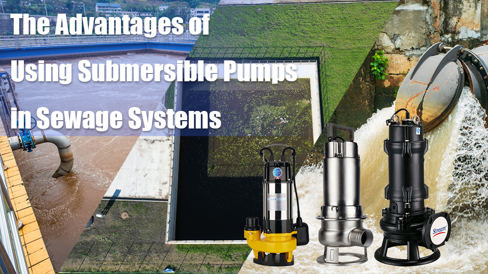 The Advantages of Using Submersible Pumps in Sewage Systems