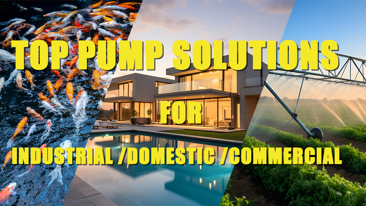 Best Pump Solutions for Home, Industrial, and Commercial Applications