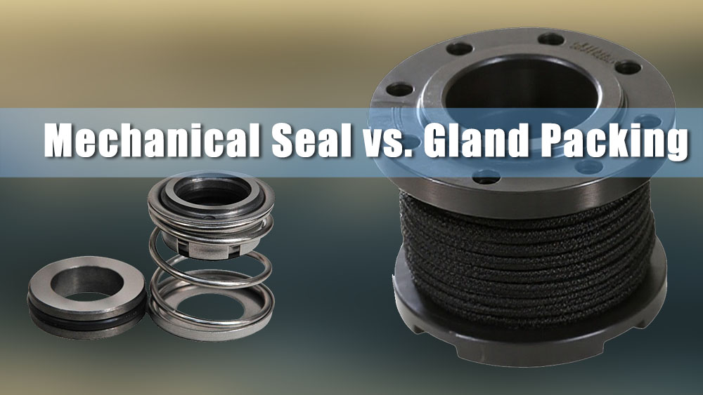 Pump Shaft Sealing Explained: Mechanical Seal vs. Gland Packing